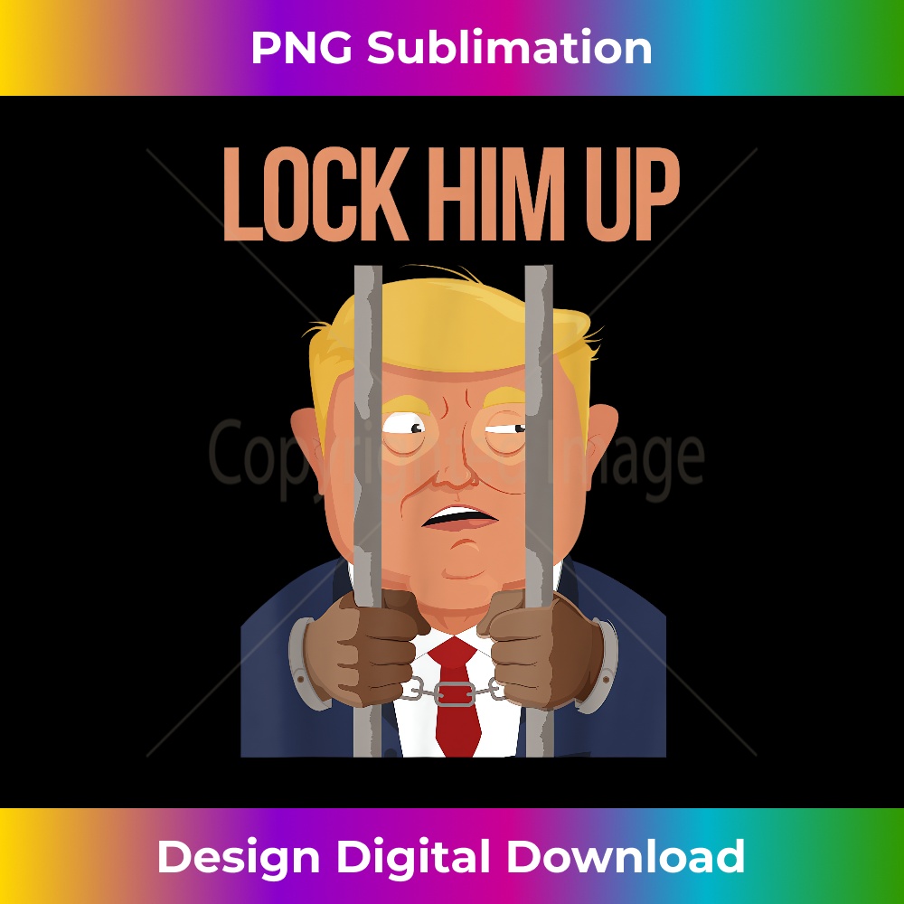 Lock him up anti Donald Trump - Innovative PNG Sublimation D | Inspire ...