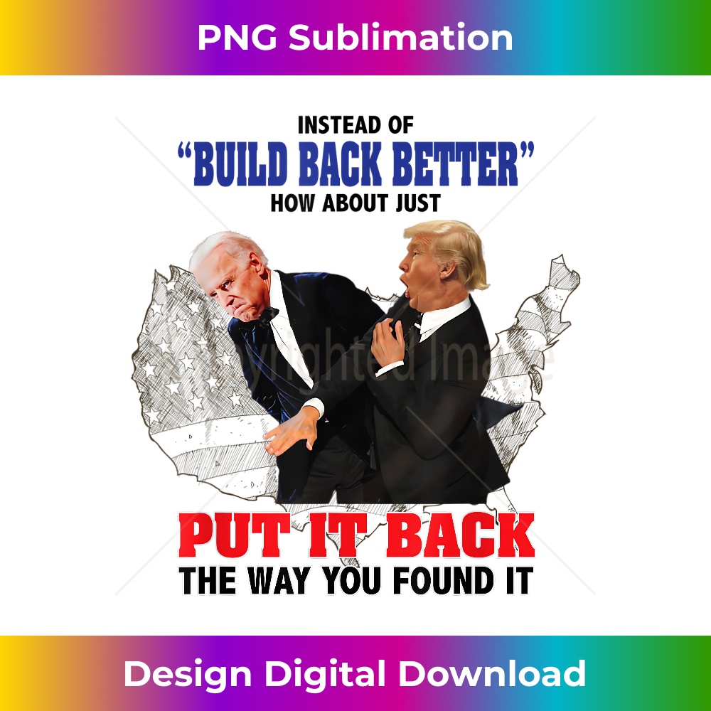 Put it back the way you found it Trump Slap Anti Biden - Inn | Inspire ...