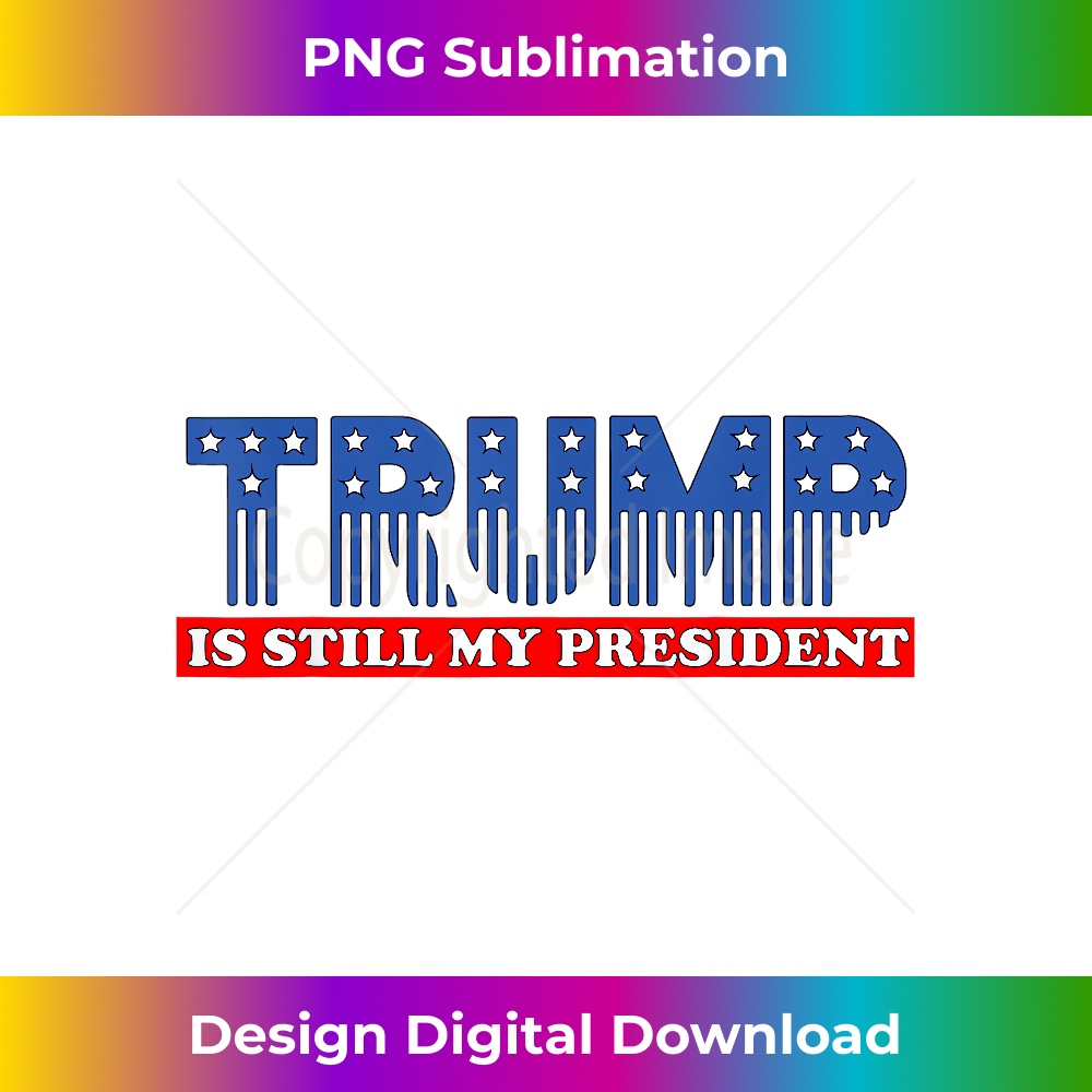 Trump is still My President 2020. America is Great - Futuris | Inspire ...