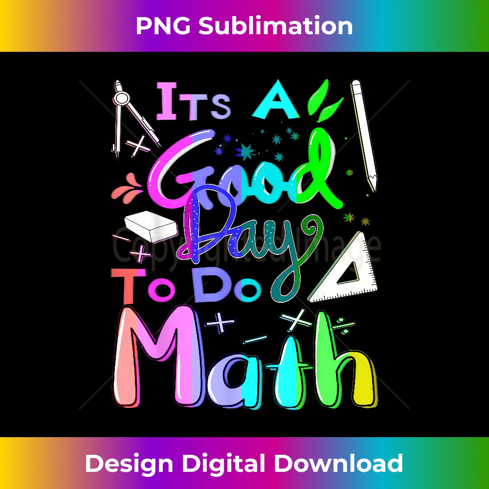 Back To School Its A Good Day To Do Math Teachers Women Kids - Inspire ...