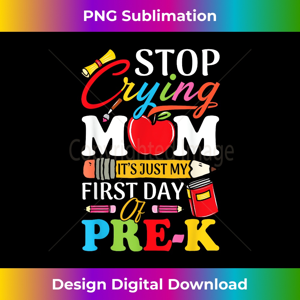 Stop Crying Mom It's My First Day Of Pre-K Back To School - | Inspire ...