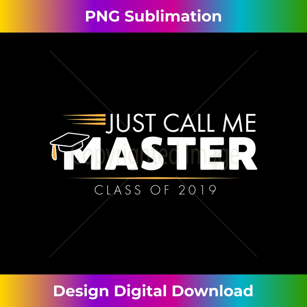 Funny Masters Degree Gift Just Call Me Master Graduation Top - Inspire ...