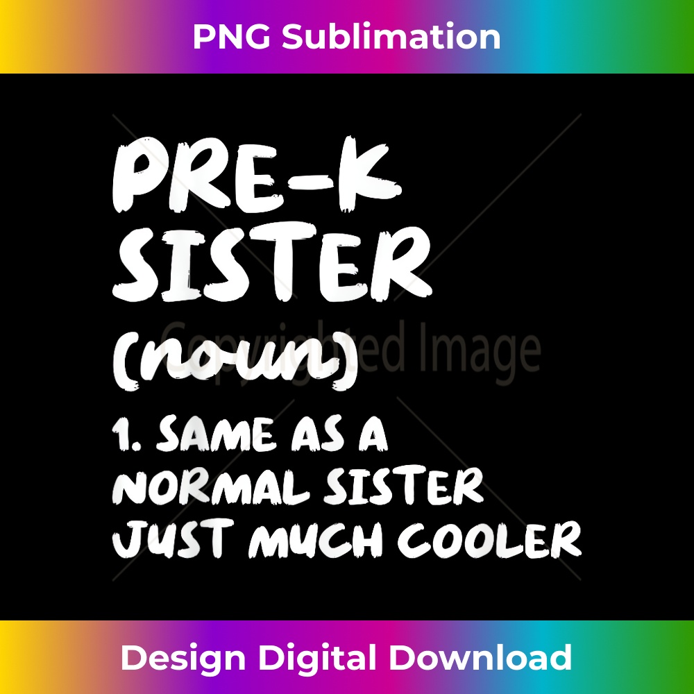 Pre-K Sister Definition Kindergarten Back To School Student - Inspire ...