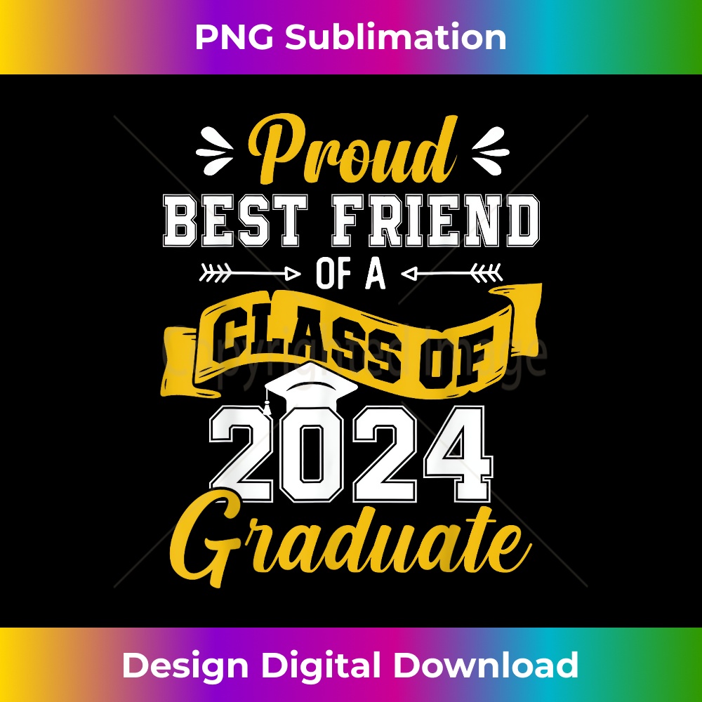Proud Best Friend Of A Class Of 2024 Graduate For graduation | Inspire ...