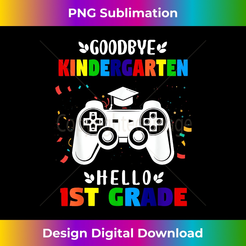 Goodbye Kindergarten Hello First Grade Graduation Gaming - D - Inspire ...