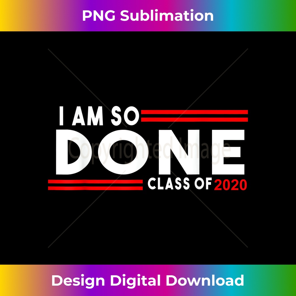 I Am So Done Class of 2020 Senior graduation - Sleek Sublima | Inspire ...