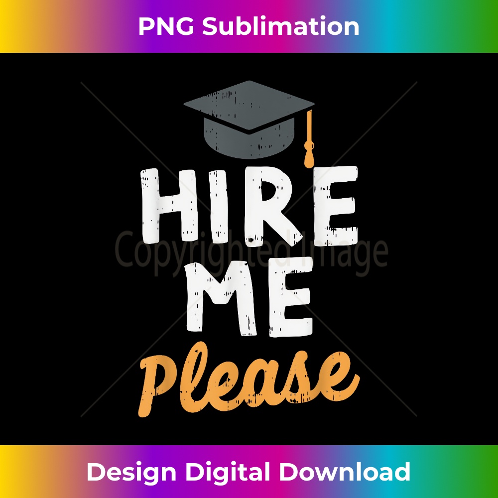 Hire Me Please Funny Graduation College PhD Graduate - Timel | Inspire ...