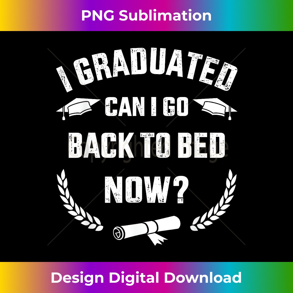 I graduated can I go back to bed now for college graduation | Inspire ...