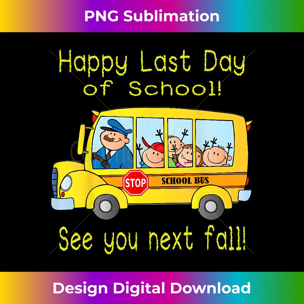 Happy Last Day of School Bus Driver Summer Vacation Student | Inspire ...