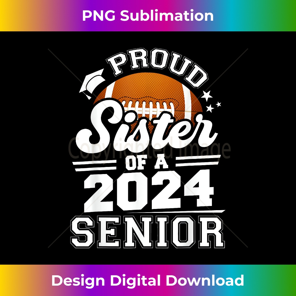 Proud Sister Of A 2024 Senior Graduate Football Grad - Delux | Inspire ...