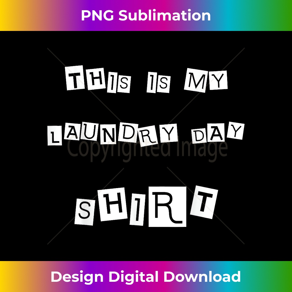 This is my Laundry Day - Classic Sublimation PNG File - Elev | Inspire ...