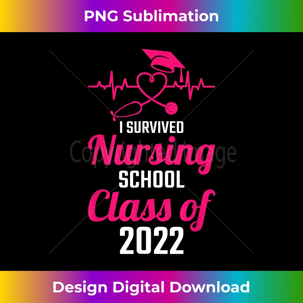 I Survived Nursing School Graduation Class Of 2022 Nurse - S | Inspire ...
