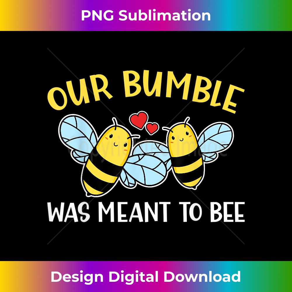 Our Bumble Was Meant To Bee Valentines Couple - Sublimation- | Inspire Uplift
