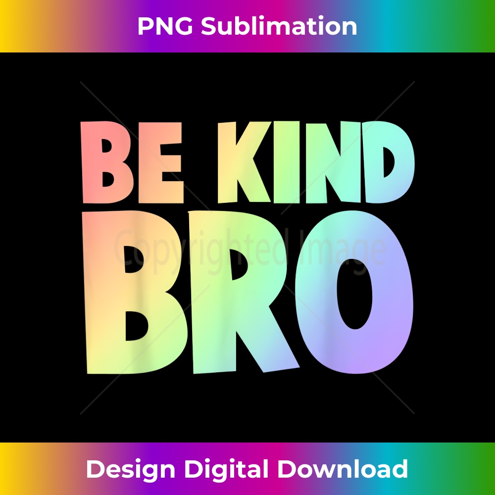 Rainbow Be Kind Bro Anti Bullying Prevention Unity Day - Sop - Inspire ...