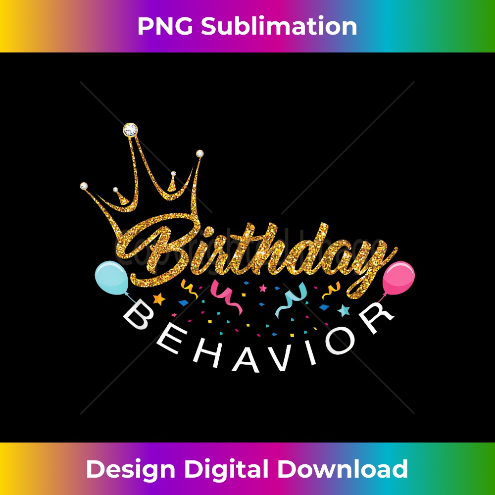 Fun Birthday Behavior Crown - Deluxe PNG Sublimation Downloa | Inspire ...