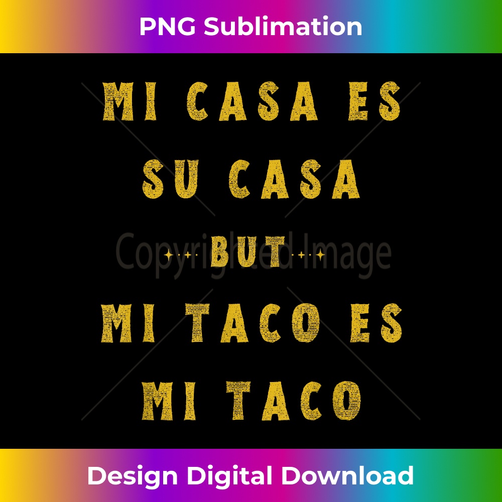 Mi Taco Es Mi Taco Cinco De Mayo Mexican Food Spanish Meme - | Inspire ...