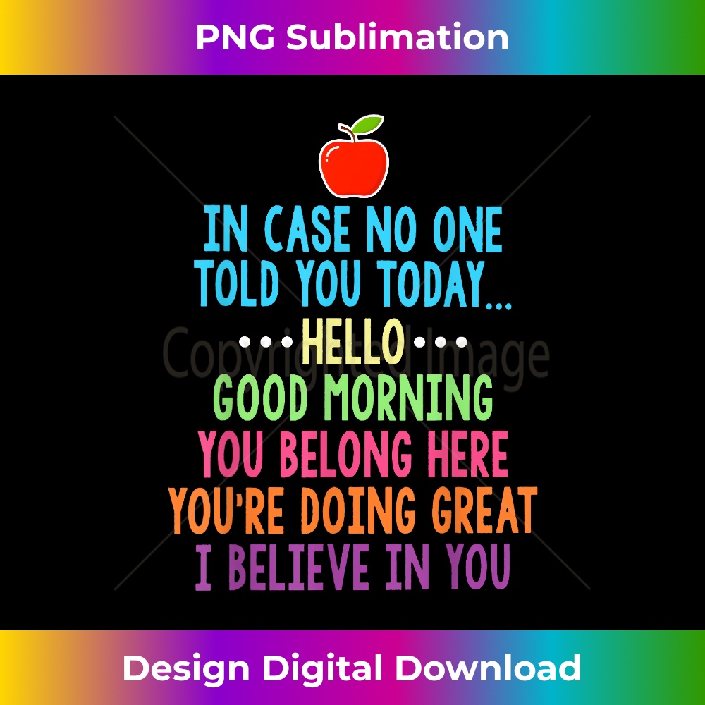 In Case No One Told You Today Hello Good Morning - Bespoke S | Inspire ...