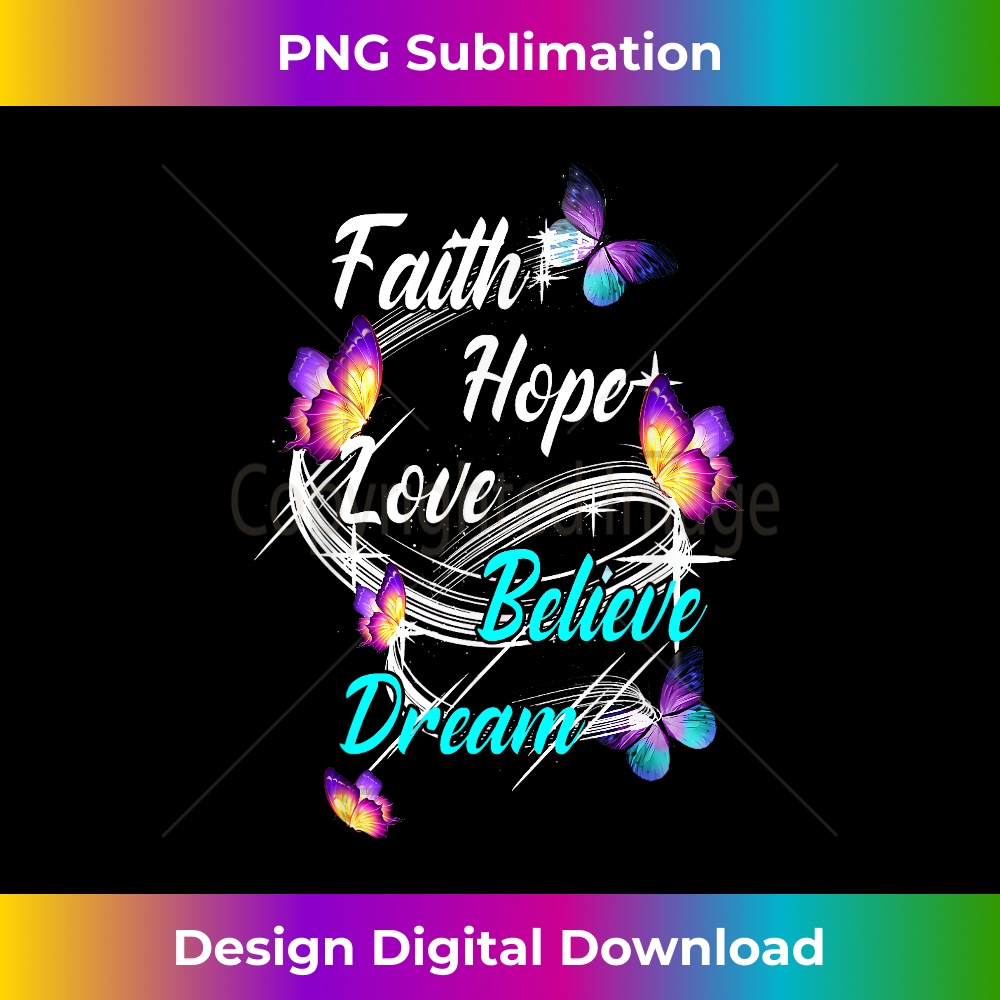 Faith Hope Love Believe Dream Colorful Butterflies - Deluxe | Inspire ...