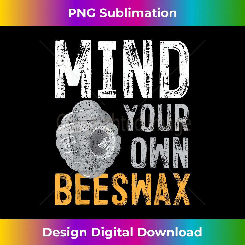 Mind Your Own Beeswax | Inspire Uplift