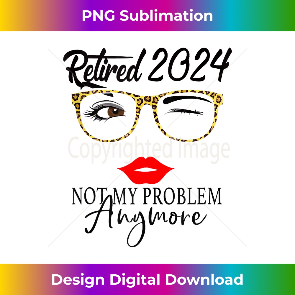 Retirement 2024 Women Retired 2024 Not My Problem Anymore Ta - Inspire ...