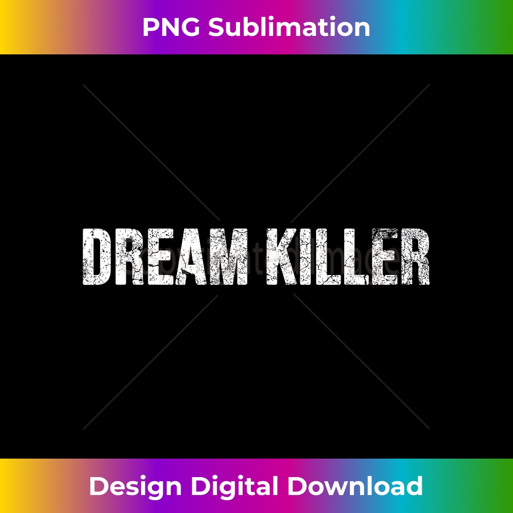 Dream Killer - Edgy Sublimation Digital File - Access the Sp - Inspire ...
