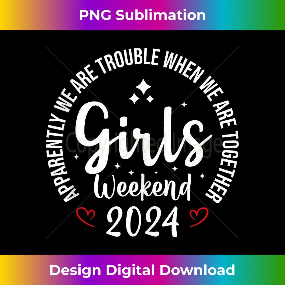 Girls Weekend 2024 Apparently We Are Trouble Matching Trip T | Inspire ...