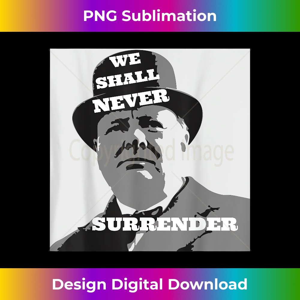 Winston Churchill Quote We Shall Never Surrender 1 - Minimal | Inspire ...