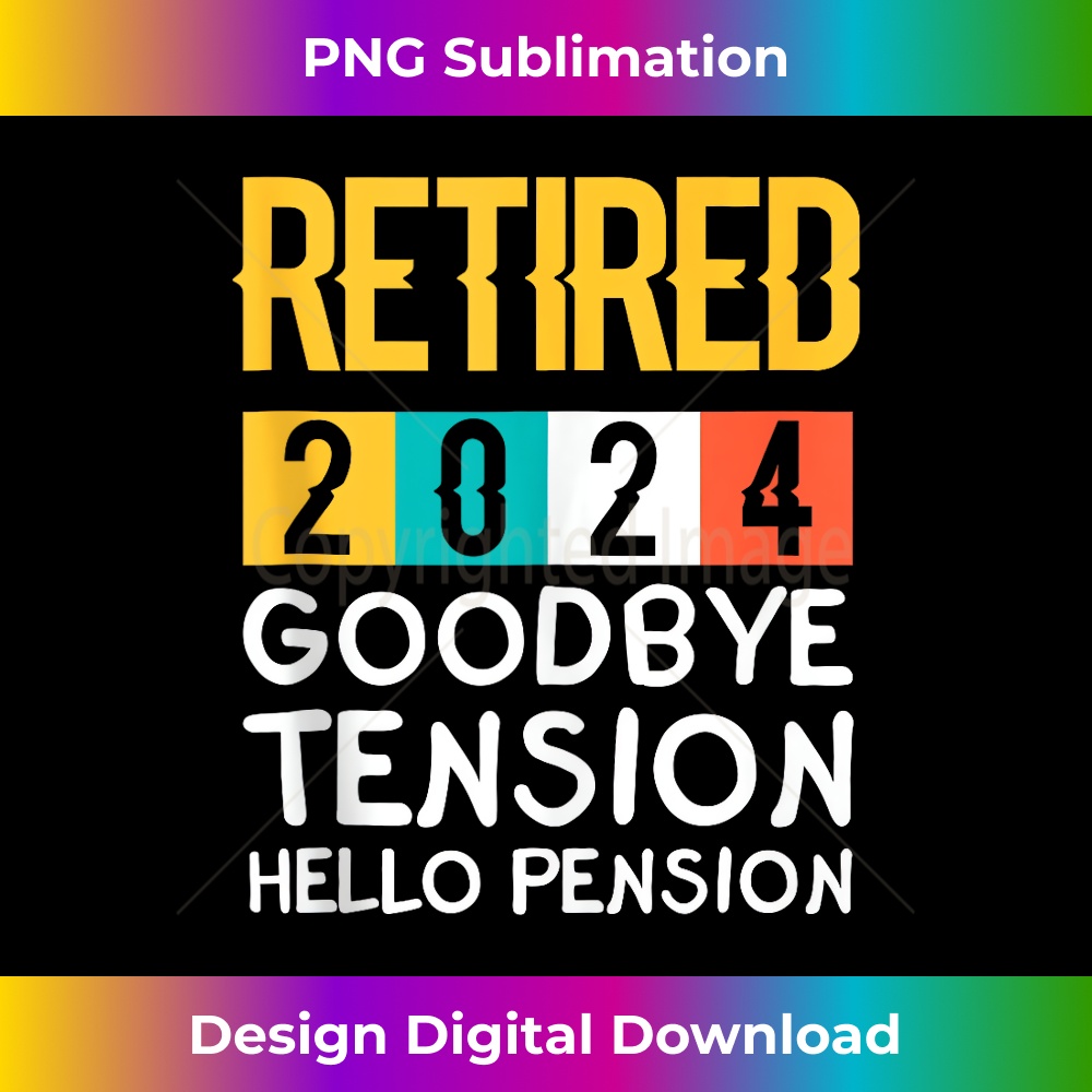 Retired 2024 Goodbye Tension Hello Pension Funny Retirement. | Inspire ...
