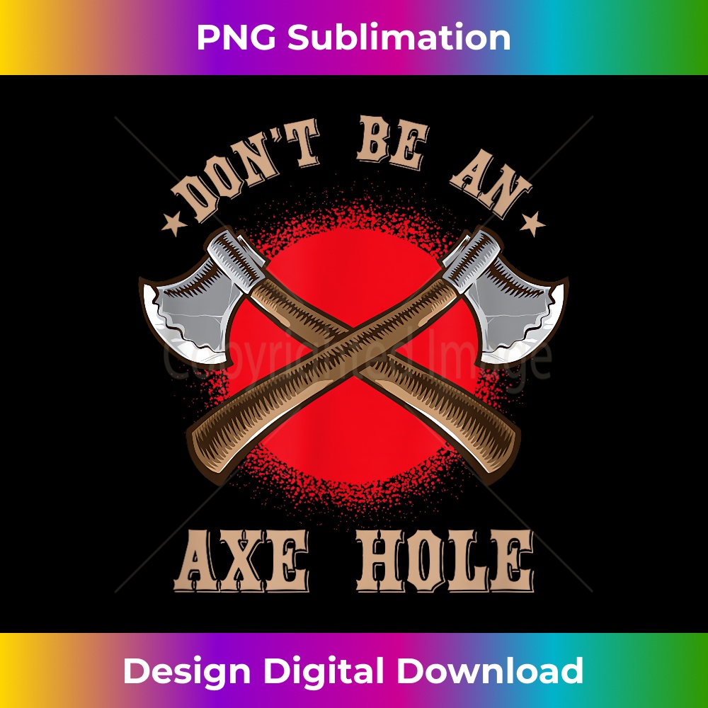 Don't Be An Axe Hole Lumberjack Competitions Targets Axe - I | Inspire ...