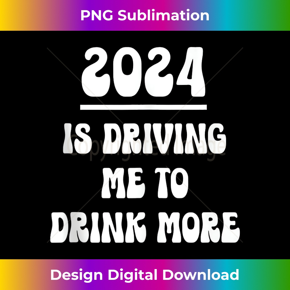 2024 Driving Me To Drink More Funny 2024 Stress Chaos Drink | Inspire ...