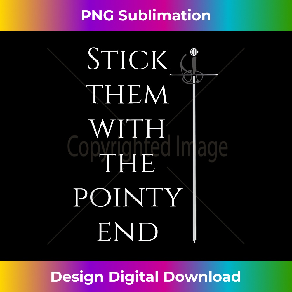 Stick Them With The Pointy End Sword Needle for Men & Women | Inspire ...