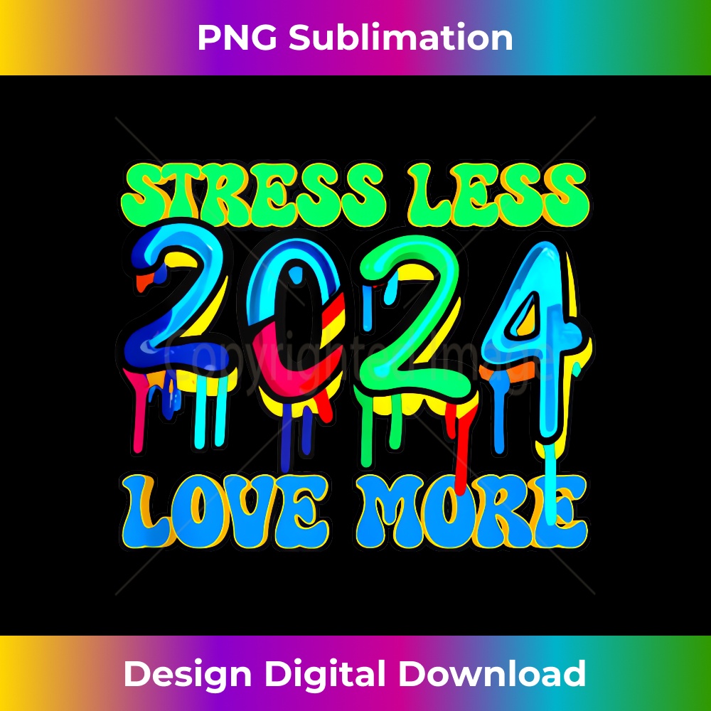 2024 Stress Less Love More 2024 New Years Saying Design Tank | Inspire ...