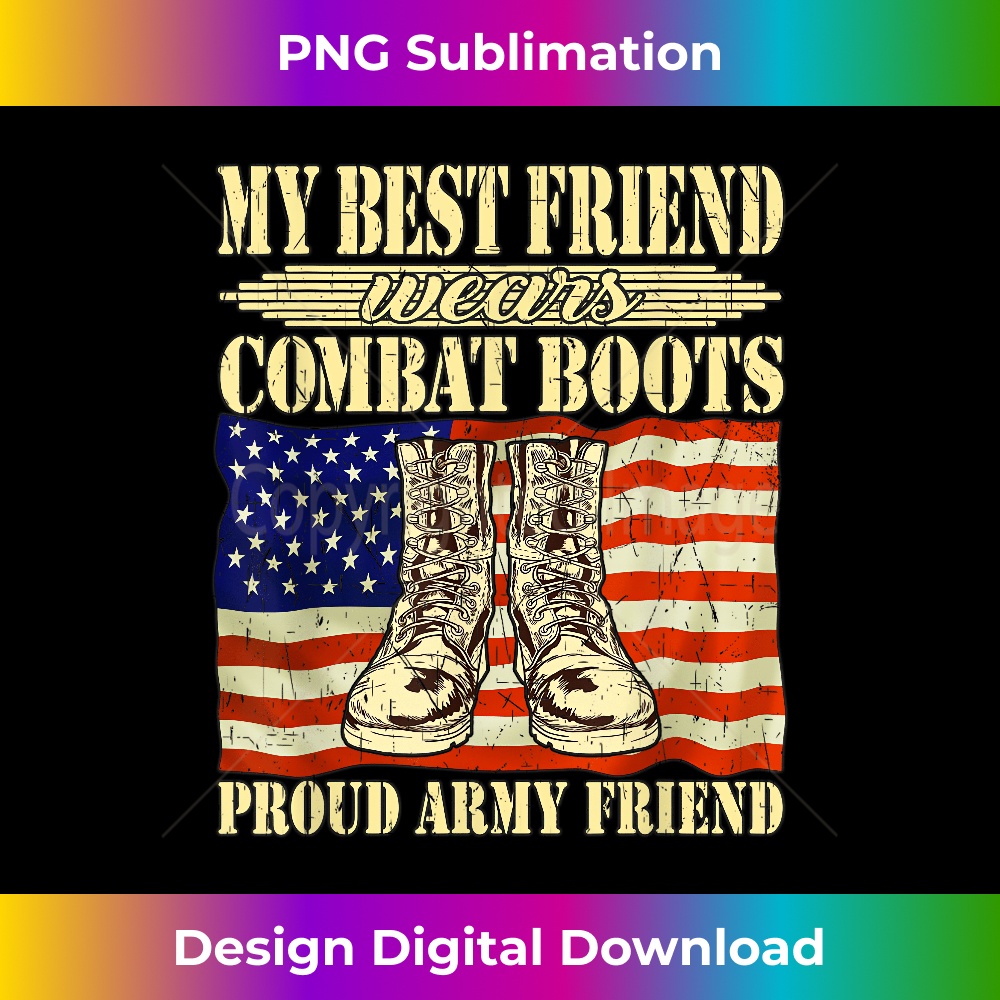 My Best Friend Wears Combat Boots Proud Army Friend Buddy - | Inspire ...