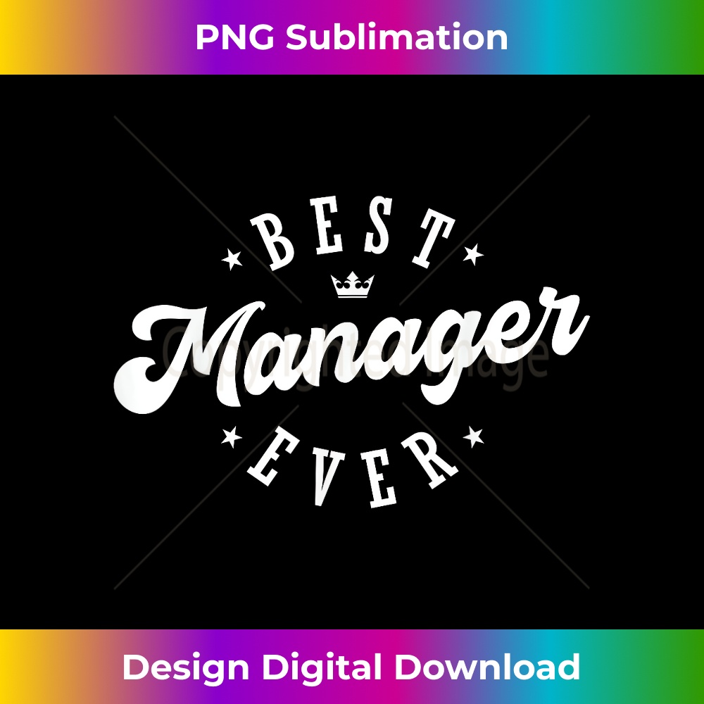 Best Manager Ever - Eco-Friendly Sublimation PNG Download - | Inspire ...