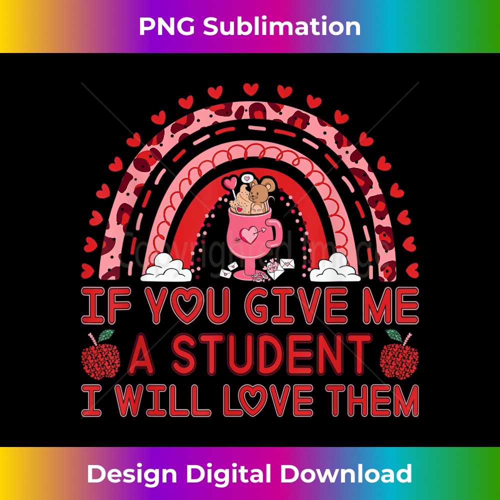 If You Give Me Student I'll Love Them Teacher Mouse Love Day | Inspire ...