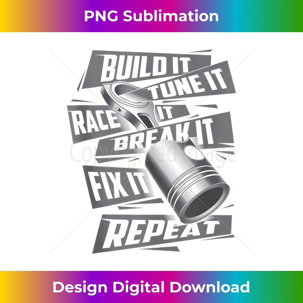 Build It Tune It Race It Break It - Race Car Enthusiast Tank | Inspire ...