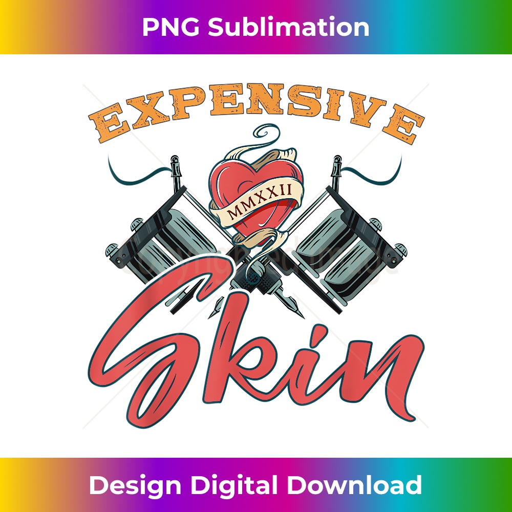 Expensive Skin Funny Tattoo Lover for Tattoo Artist - Sophis | Inspire ...
