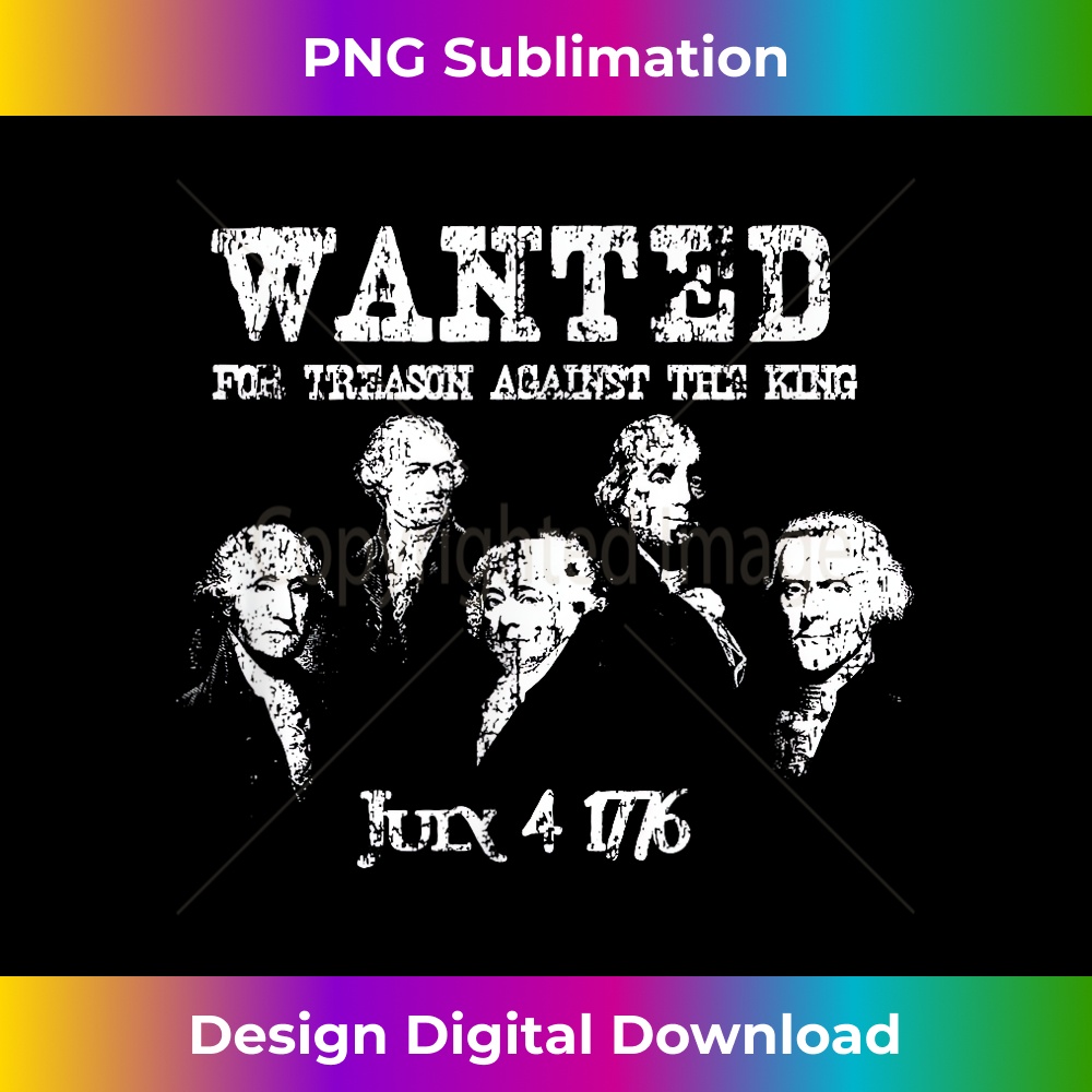Wanted Treason Founding Fathers 1776 Independence Day - Besp | Inspire ...