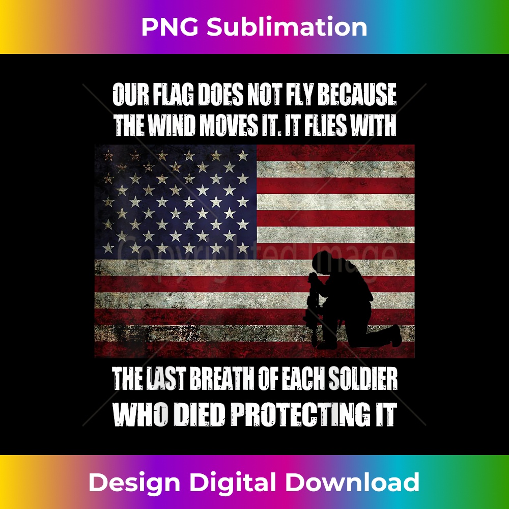 OUR FLAG DOES NOT FLY BECAUSE THE WIND MOVES IT - Vibrant Su | Inspire ...