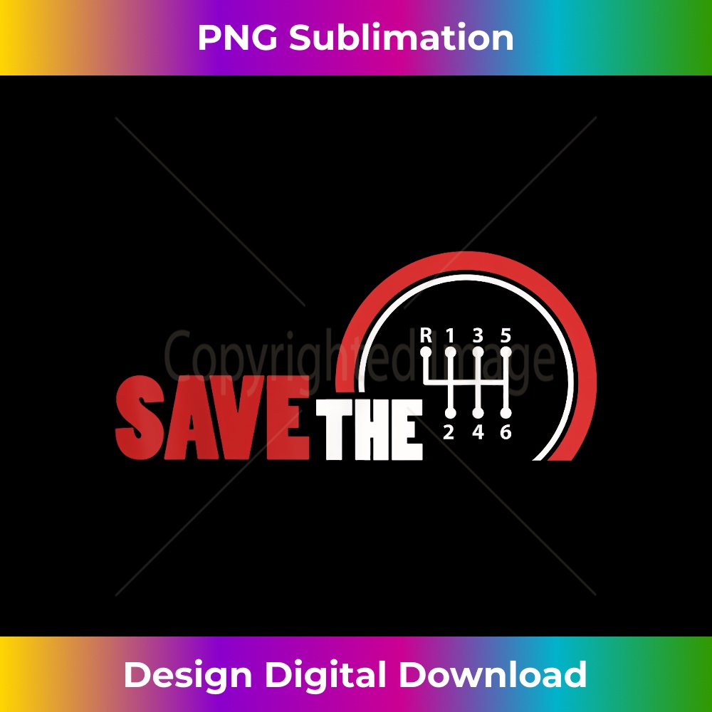 Save The Stick Manual Transmission Three Pedals Gift - Futu | Inspire ...