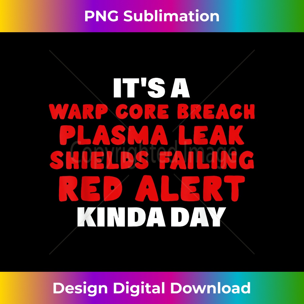 It's A Warp Core Breach Plasma Leak Shields Failing Red - Su | Inspire ...