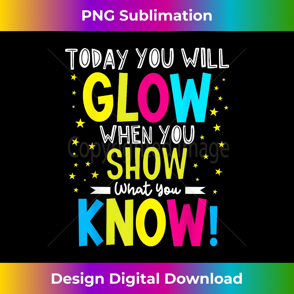 Today You Will Glow When You Show What You Know Teachers Day | Inspire ...