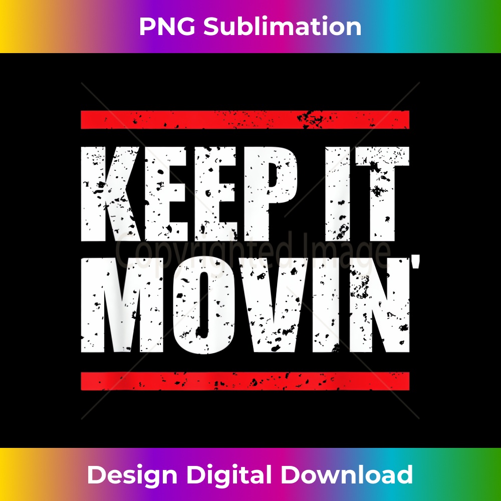Keep It Moving Motivation Entrepreneur - Sublimation-Optimiz - Inspire ...