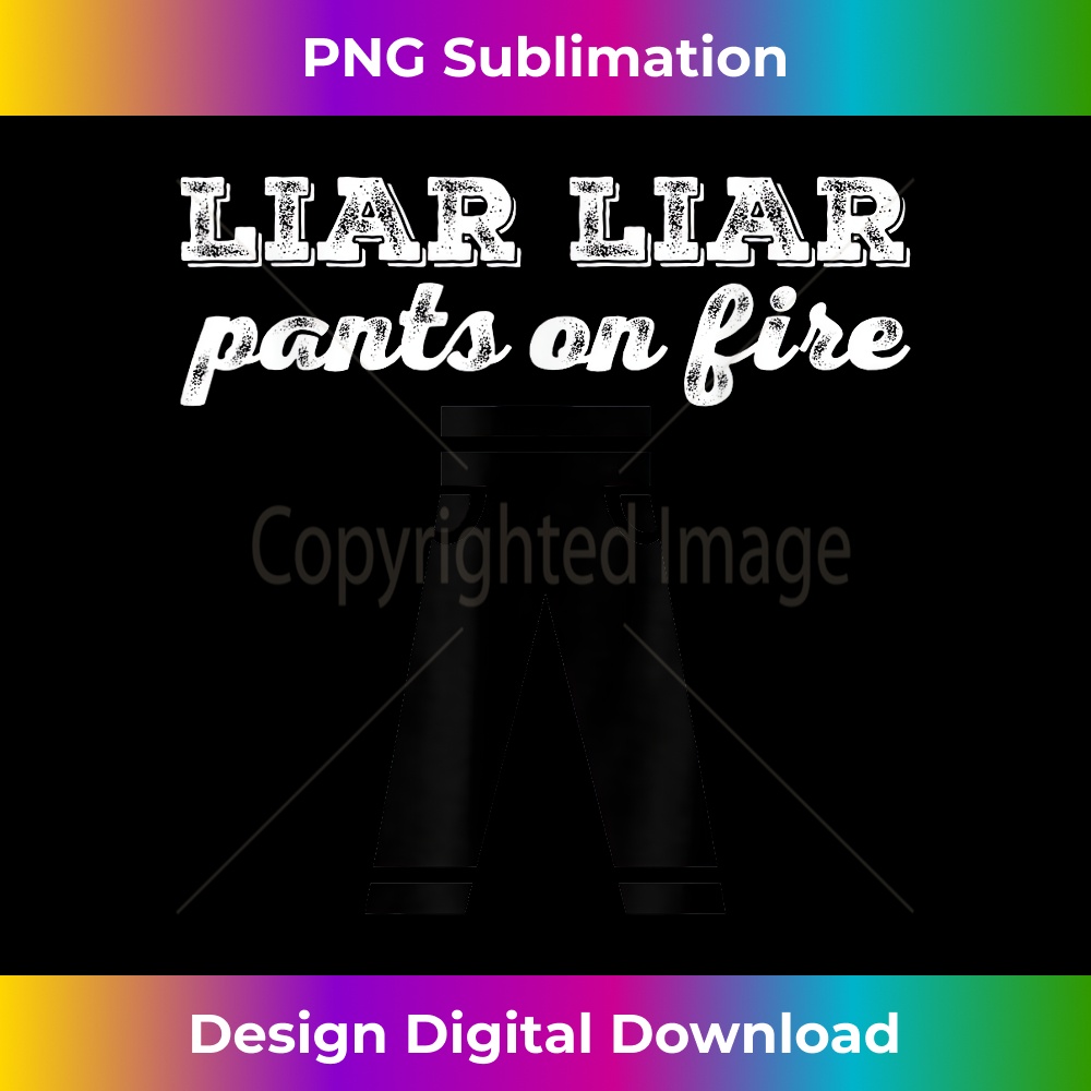 Funny Liar Liar Pants on Fire Humor Novelty Gift - Deluxe PN | Inspire ...