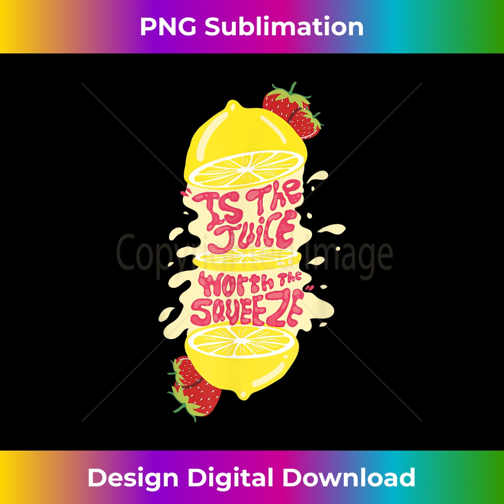 Juice worth the squeeze - Bohemian Sublimation Digital Downl - Inspire ...