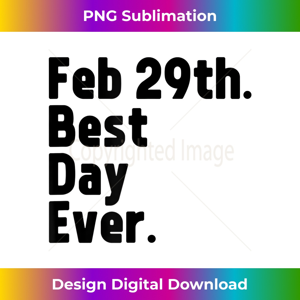 Leap Day February 29th Best Day Ever Leap Year Gift - Sublim - Inspire ...