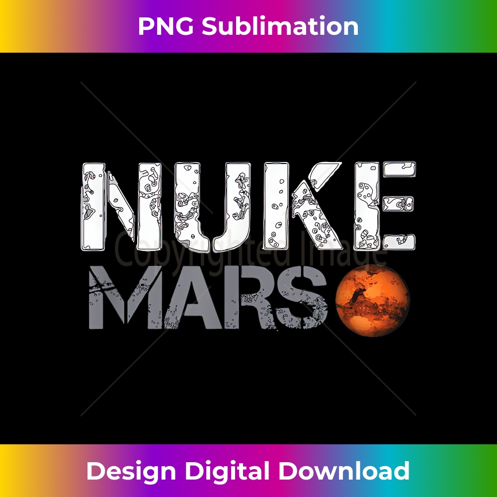 Nuke Mars - Luxe Sublimation PNG Download - Elevate Your Sty - Inspire ...