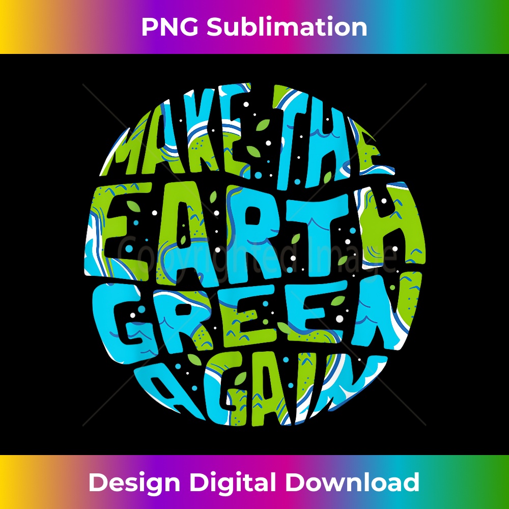 Make the Earth Green Again - Earth Day & Climate Strike Gift - Inspire ...