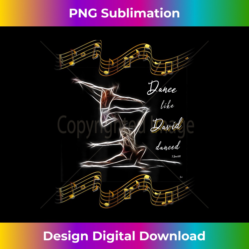 Dance like David danced 2 Sam - Classic Sublimation PNG File | Inspire ...