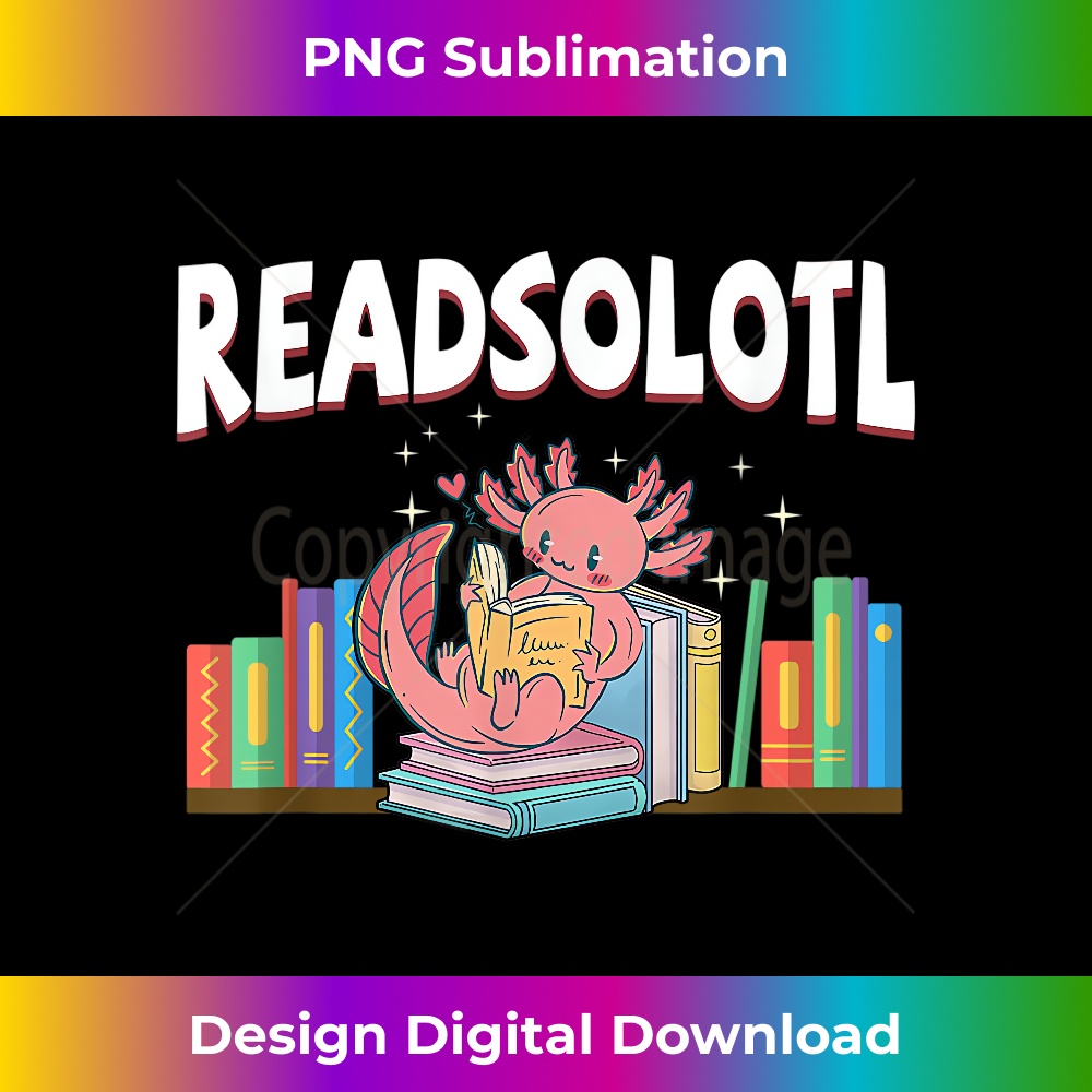 Readsolotl Read Book Cute Axolotl Reading Books Teens Girls | Inspire Uplift